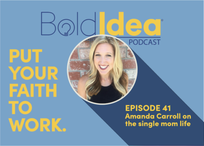 041 Amanda Carroll on the single mom life – BoldIdea Podcast